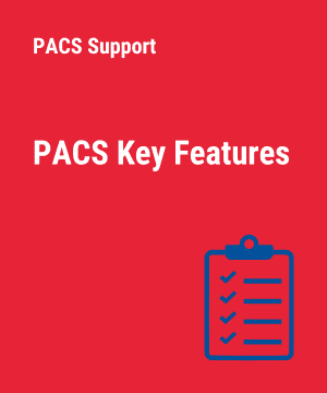 PACS Key Features in Healthcare