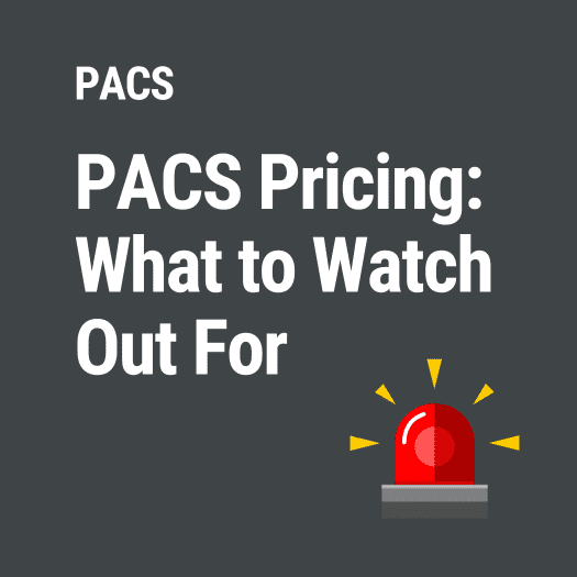 PACS Pricing: What to Watch For | Radsource
